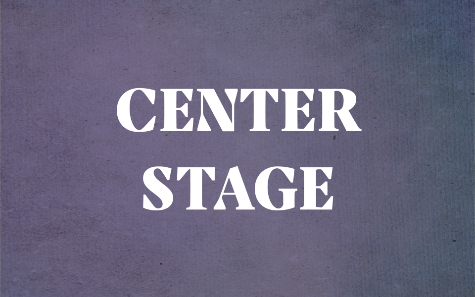 Center Stage
